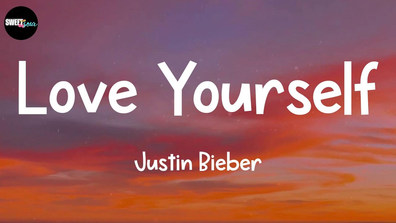 Justin Bieber - Love Yourself (Lyrics) - YouTube