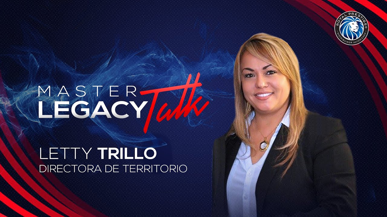Master Legacy TALK con Letty Trillo Directora de Territorio ...
