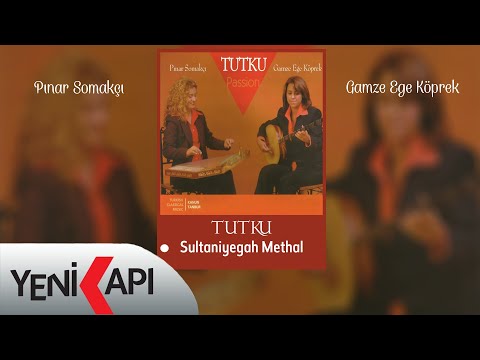 Pınar Somakçı & Gamze Ege Köprek - Sultaniyegah Methal