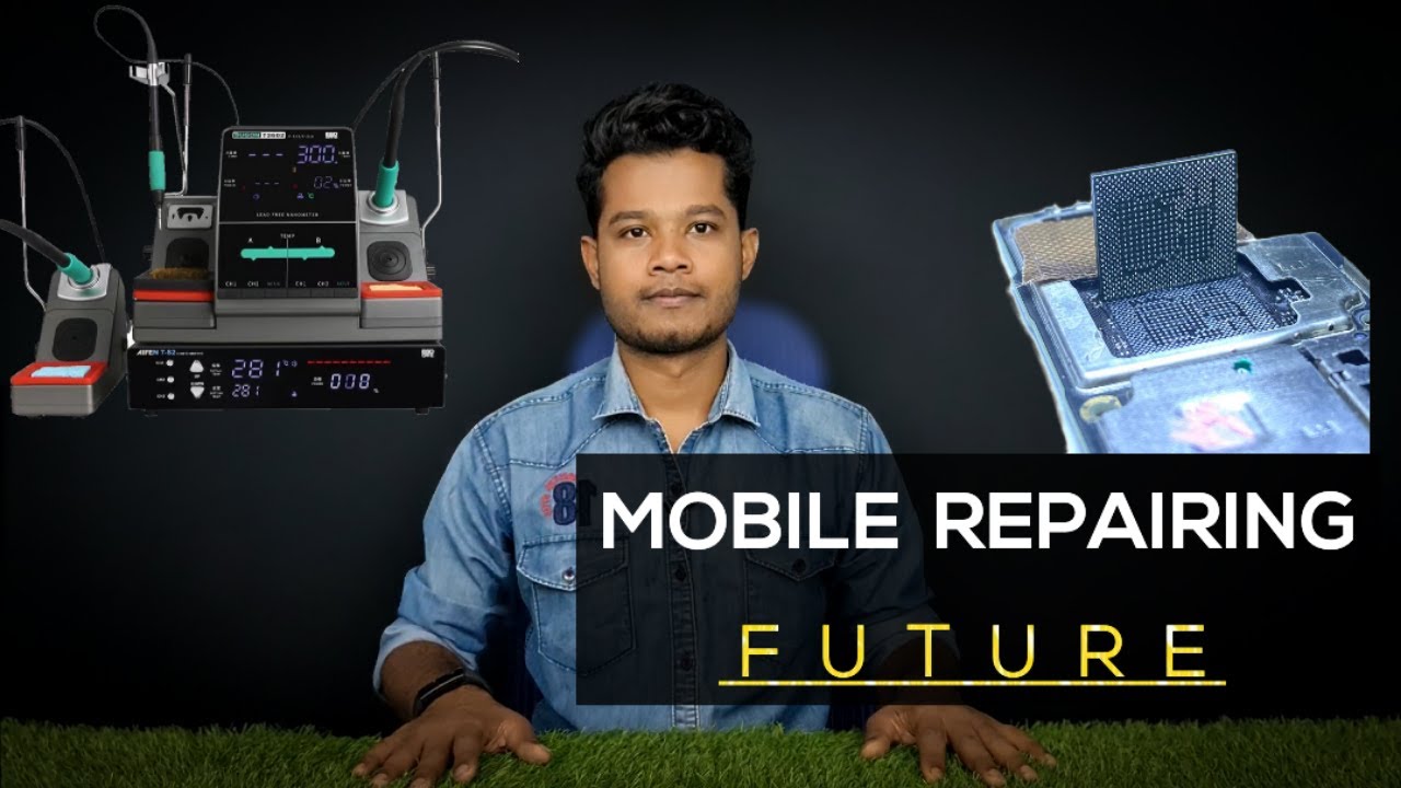 Future Of Mobile Repairing ? Mobile Repairing Job and Business Future ...