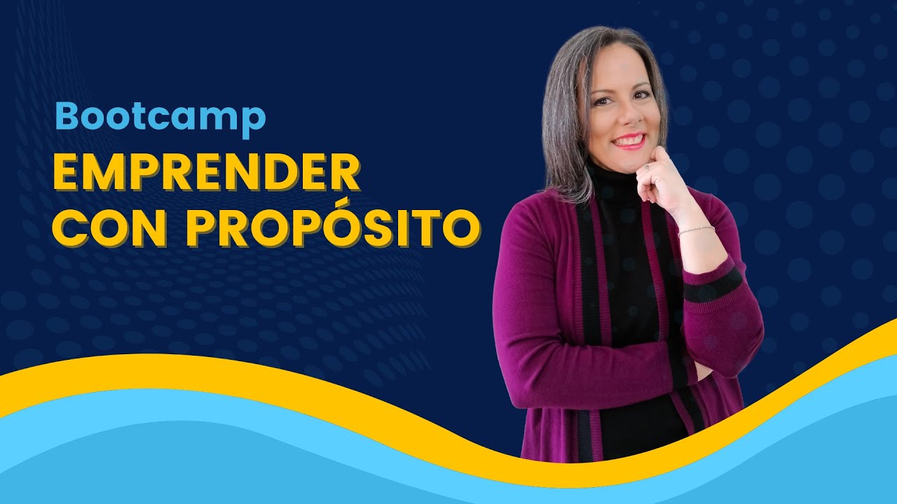 ¡Aprende a cómo Emprender con Propósito! - YouTube