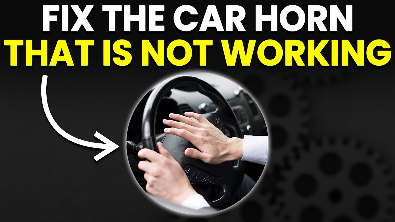 Car Horn Not Working: Simple Troubleshooting Tips - YouTube