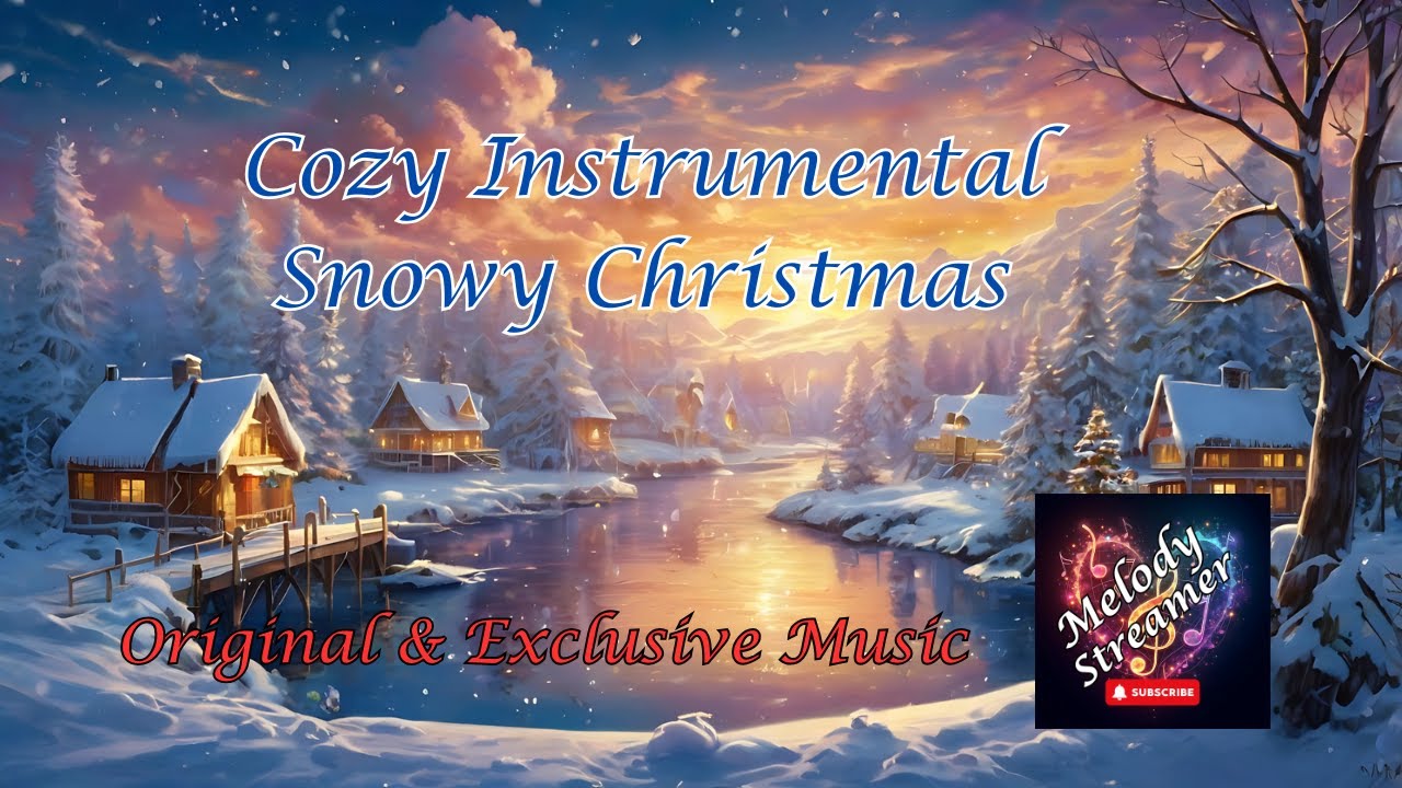 COZY INSTRUMENTAL SNOWY CHRISTMAS. A Brand New Original & Exclusive ...