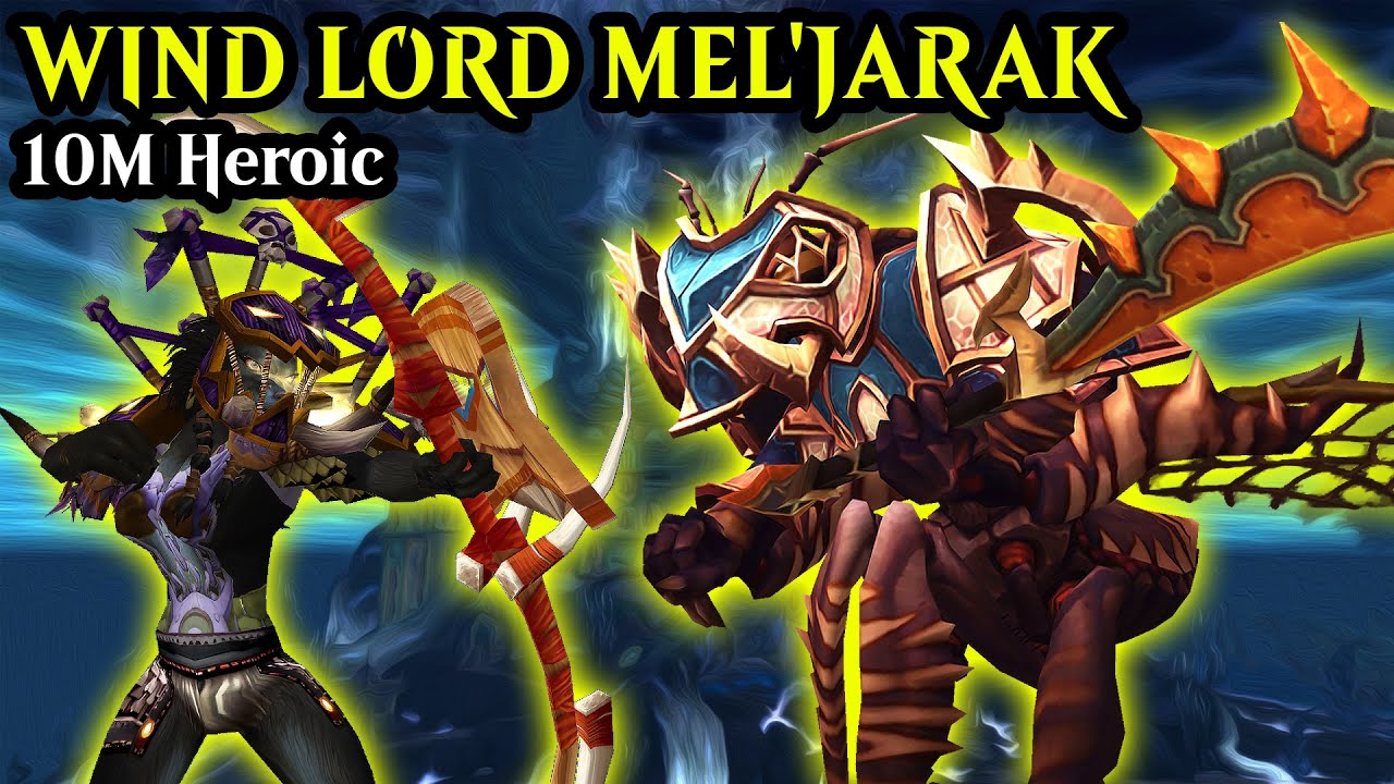 Wind Lord Mel'jarak 10man Heroic - Survival Hunter Heart of Fear - YouTube