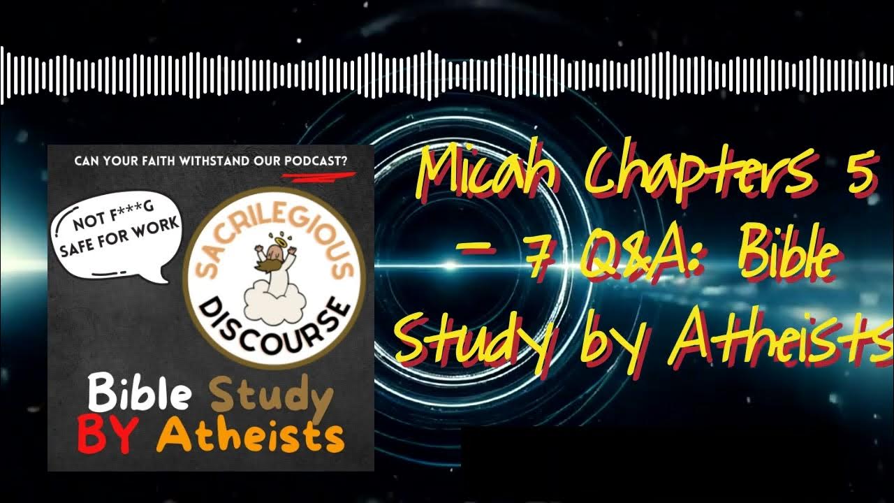 Micah Chapters 5 - 7 Q&A: Bible Study by Atheists | Sacrilegious ...