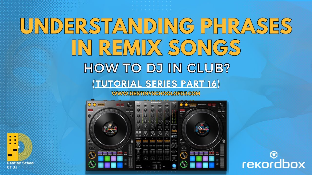 Understanding Phrases In Remix Songs | How To DJ? | DJ Tutorials - YouTube