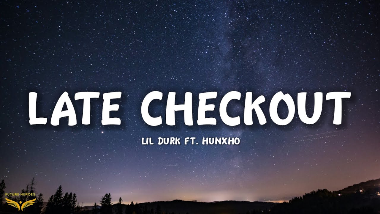 Lil Durk - Late Checkout (Lyrics) ft. Hunxho - YouTube
