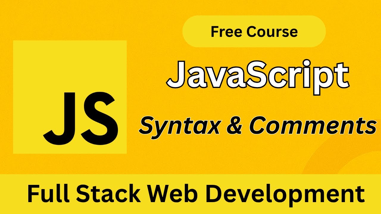 JavaScript Syntax & Comments Explained | Full Stack Web Development ...