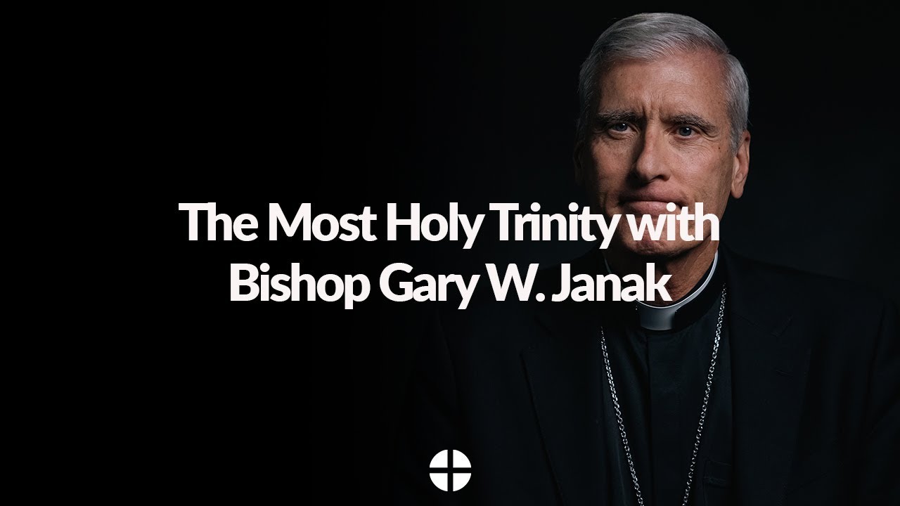 The Solemnity of the Most Holy Trinity with Bishop Gary Janak - YouTube