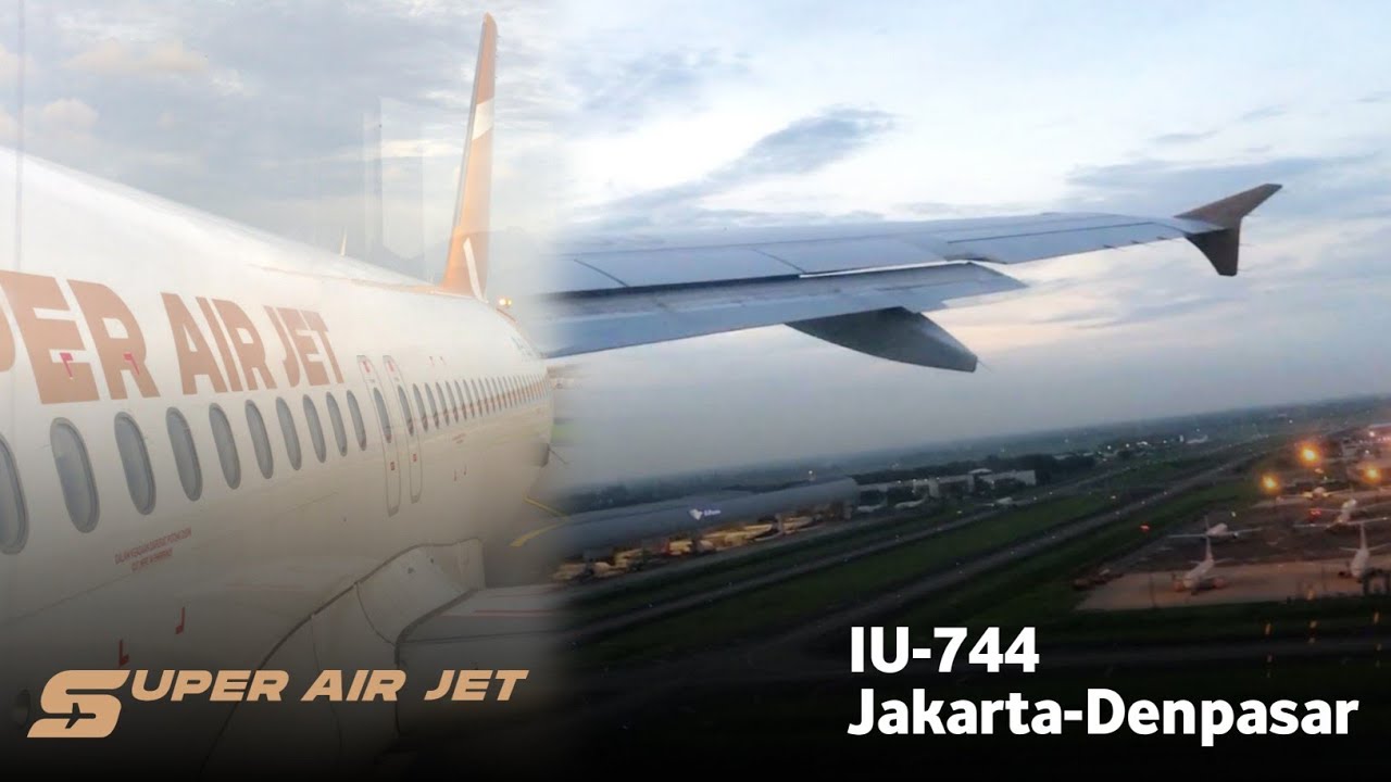 [FLIGHT REPORTS] Indonesia Super Air Jet IU-744 Jakarta-Denpasar Economy Class - YouTube