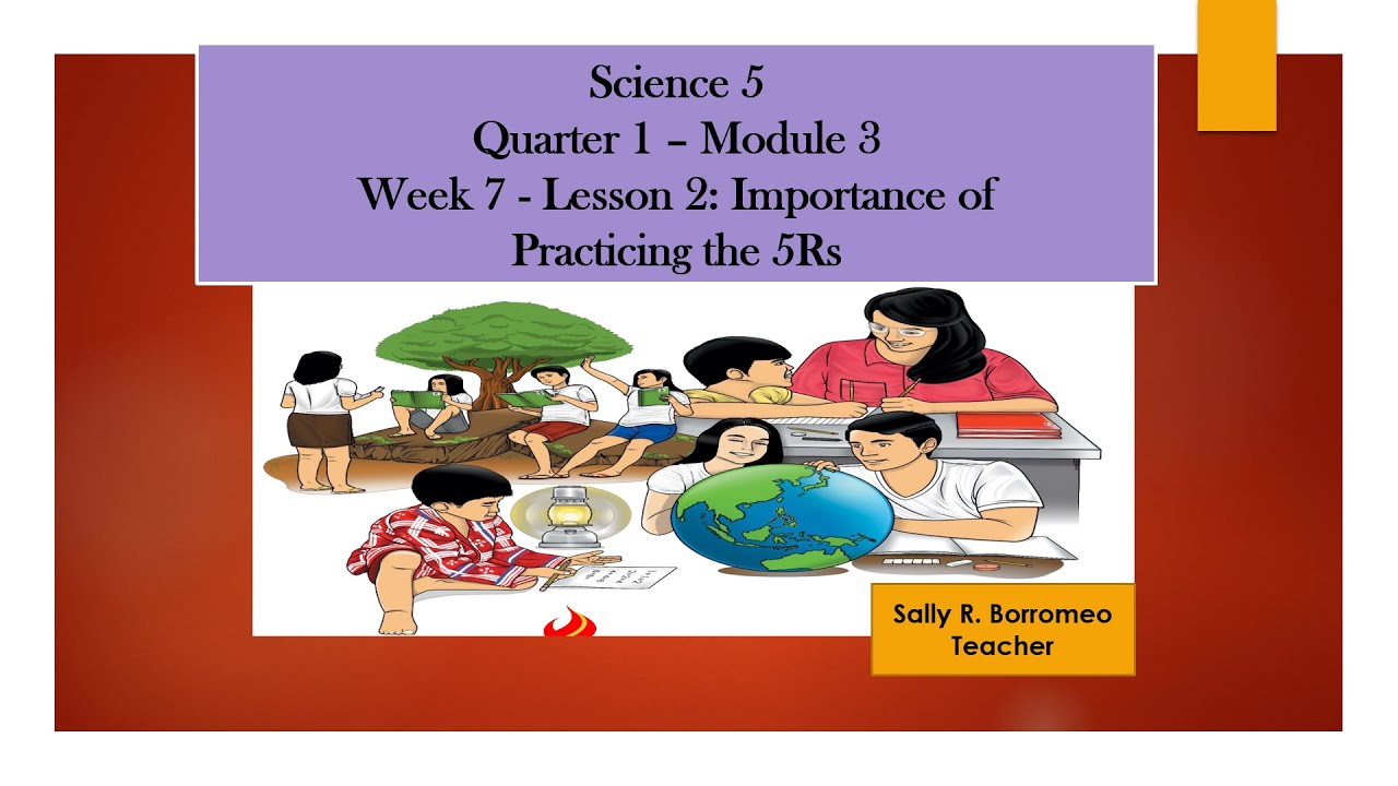 Science 5 - Importance of Practicing 5R's (Quarter 1 Week 7) - YouTube