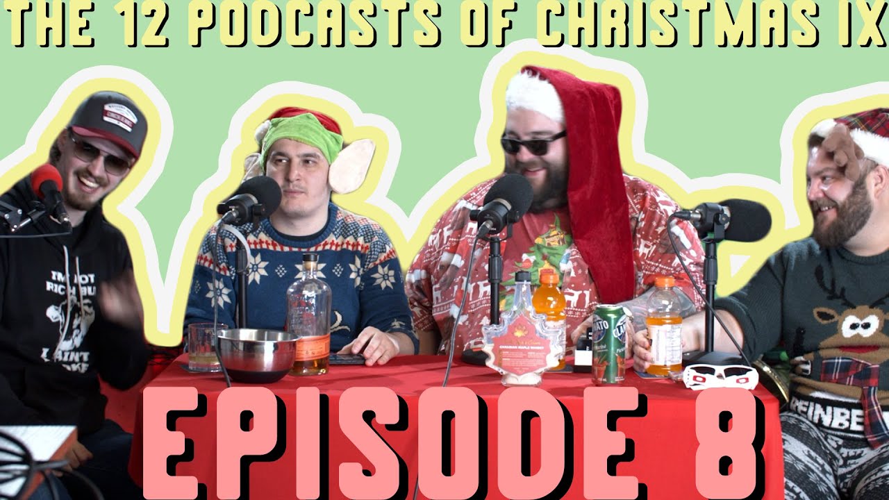 The 12 Podcasts of Christmas IX: Episode VIII (ft. Justin LaBrash ...