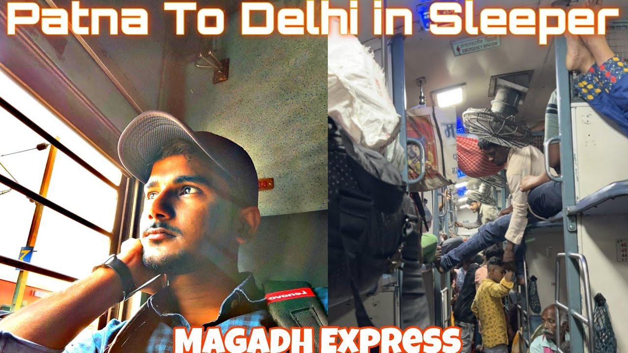 Patna to New Delhi in Magadh Express Sleeper class || Magadh express ...