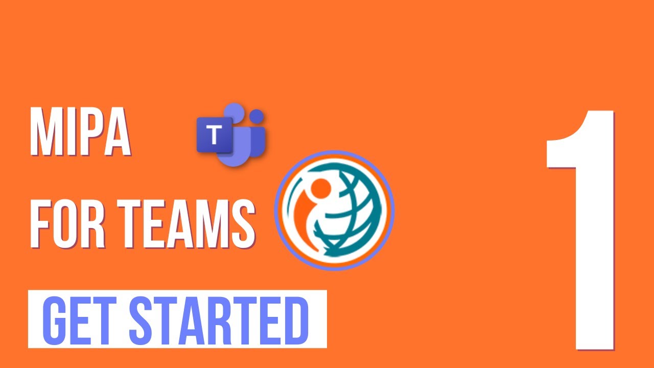 MIPA for Teams | User guide 1 | Get started - YouTube