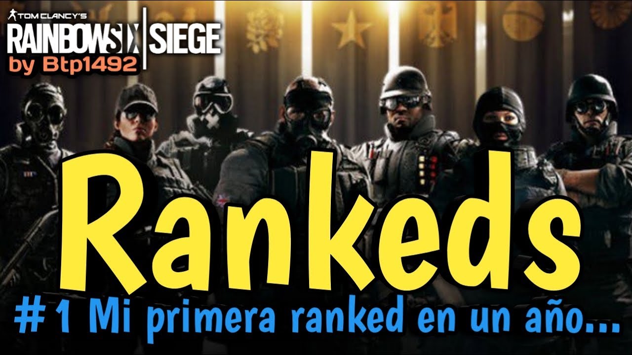 R6S. Rankeds #1 Mi primera ranked en un año... - YouTube