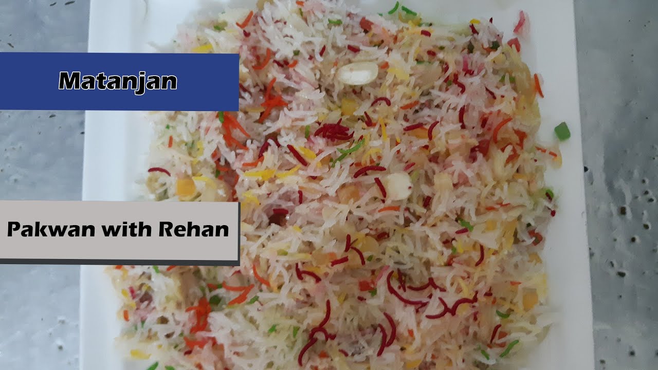 Matanjan | Meethay Chawal | Sweet Rice | Pakwan With Rehan | - YouTube