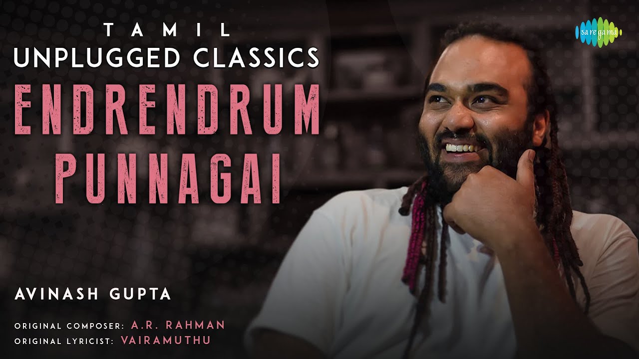 Endrendrum Punnagai - Tamil Unplugged Classics | Alaipayuthey | A. R ...