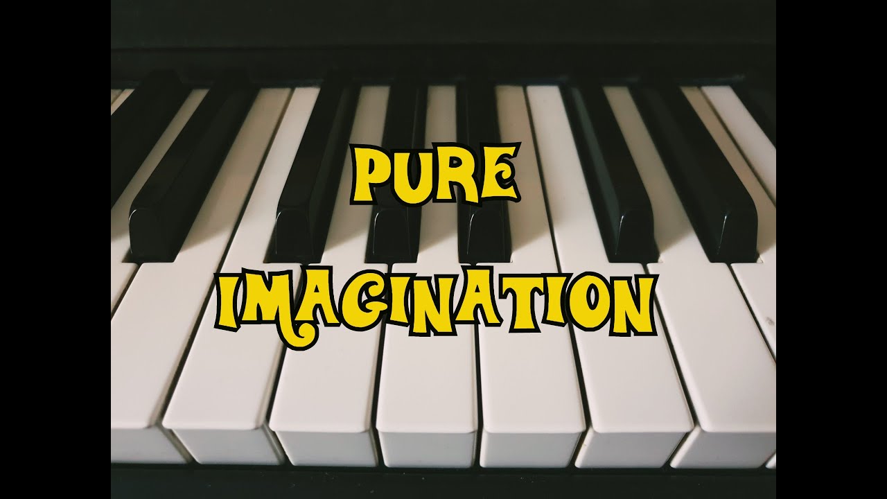 Pure Imagination (Willy Wonka and the Chocolate Factory) - Piano - YouTube