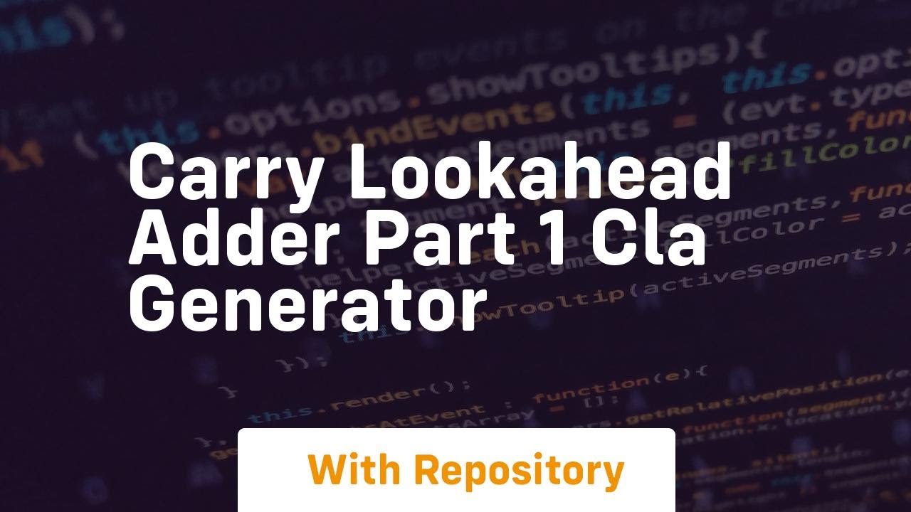 carry lookahead adder part 1 cla generator - YouTube
