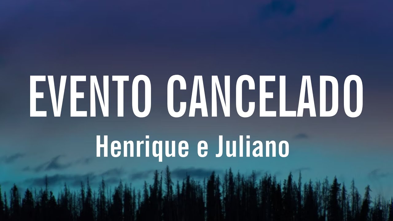 Henrique e Juliano - EVENTO CANCELADO (letra / legendado) - YouTube