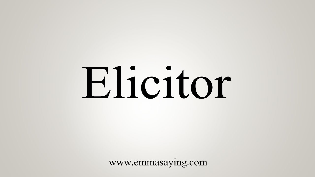 How To Say Elicitor - YouTube