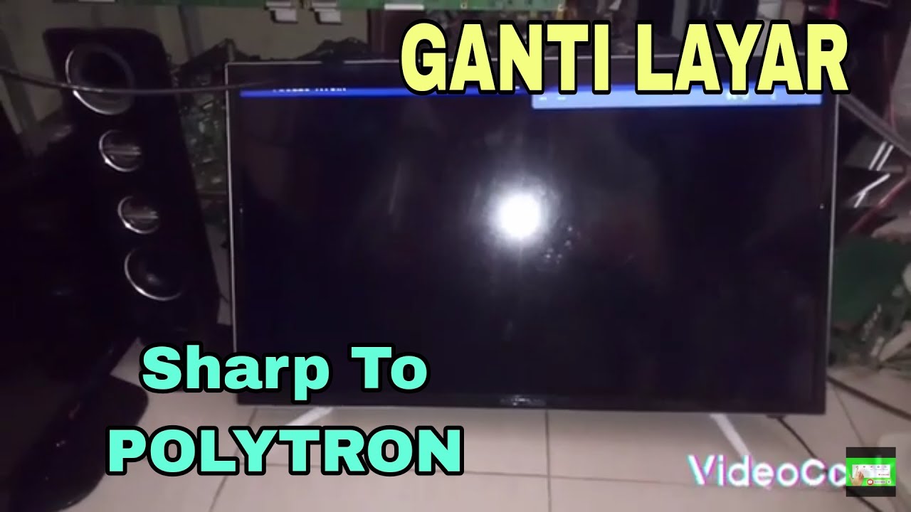 Mengganti Layar Tv Led Polytron Pld32t1500 pakai Panel Layar Sharp ...