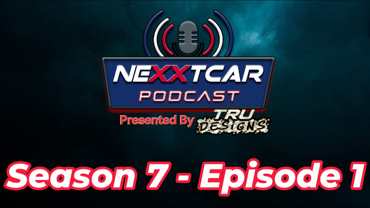 NEXXTCAR Podcast | Season 7 - Episode 1 | Season 7 Preview + Plus Much ...