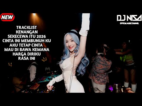 DJ KENANGAN X SEKECEWA ITU BREAKBEAT FULL MELODY TERBARU 2026 ( DJ NISA ) 