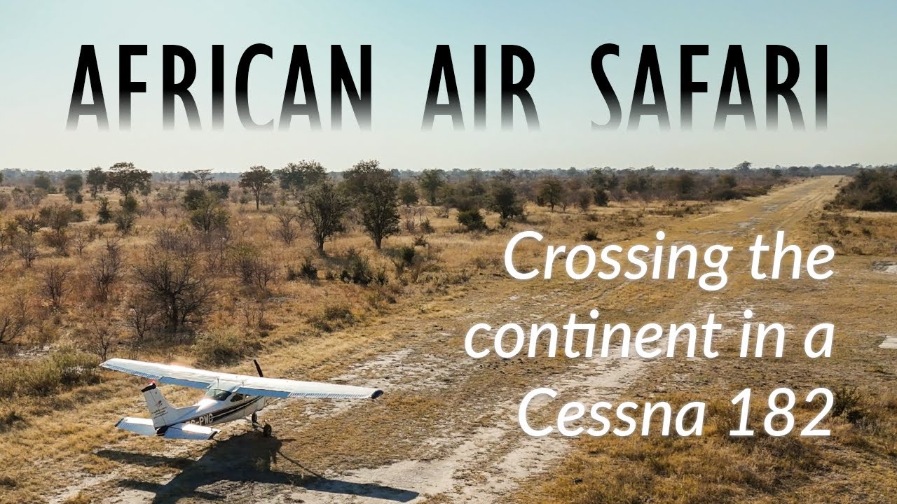 Africa Bushpilot Adventure | An EPIC Air Safari through South Africa ...