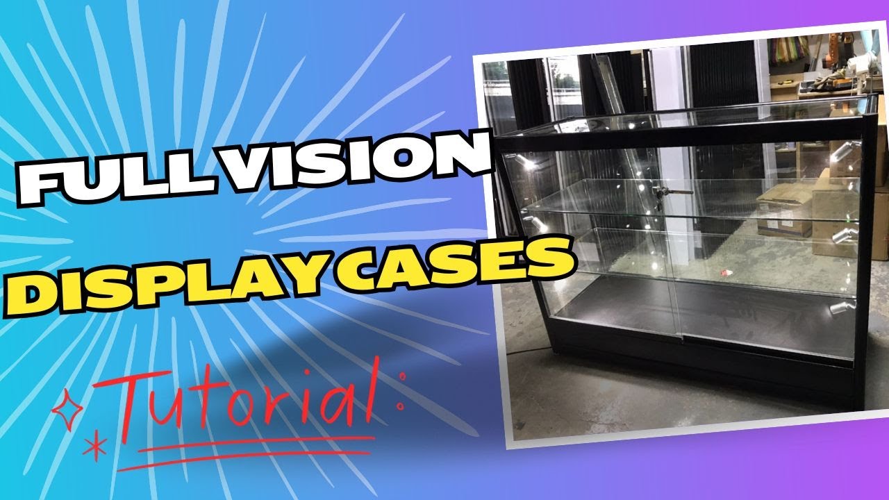 Installation for Full Vision Display Cases | Short Cabinets | Step-by ...