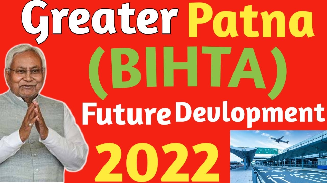 Greater patna devlopment plan 2022 || Bihta devlopment - YouTube