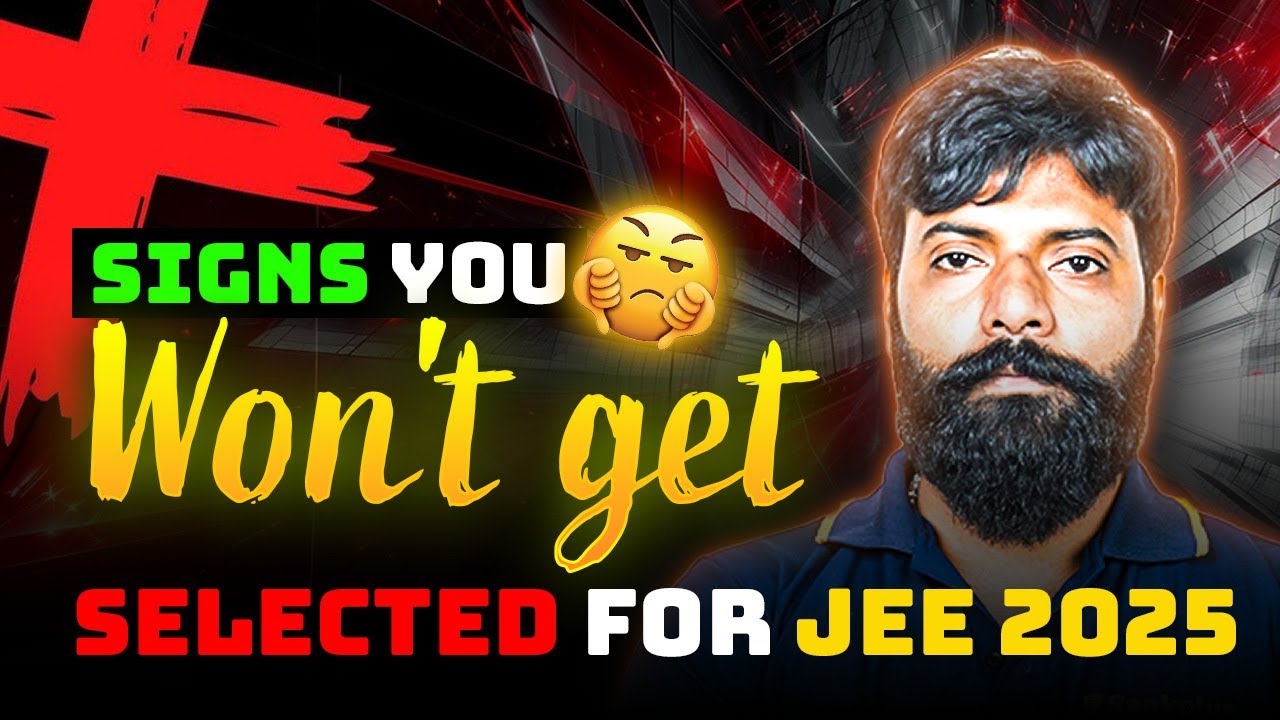 Mistakes and Warning Signs of Rejection for JEE 2025 Aspirants | Manoj ...