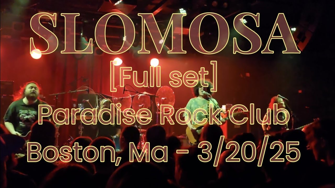 Slomosa live - [Full set] - Paradise Rock Club - Boston, Ma - 3/20/25 ...
