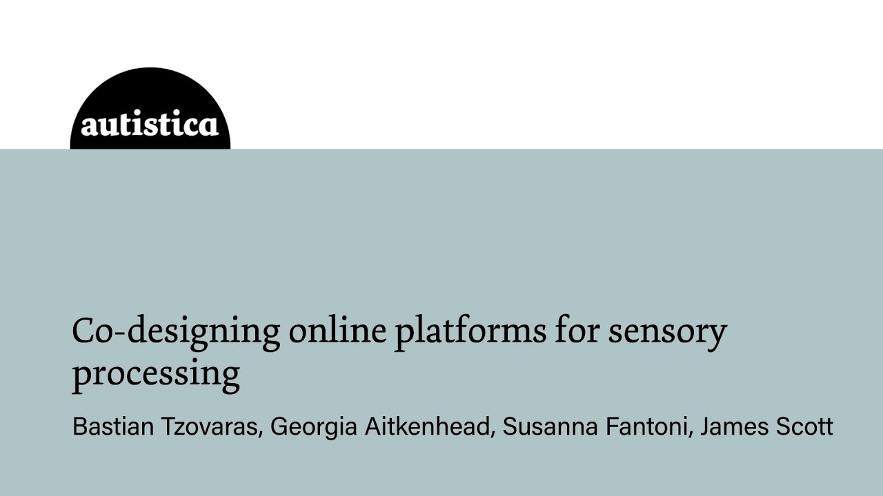 Webinar: Co-designing online platforms for sensory processing - YouTube