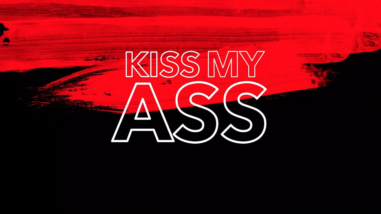 Kiss My Ass