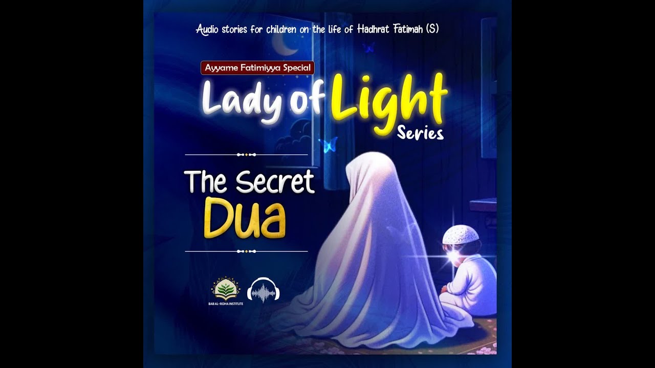 Story 1 - The Secret Dua (Lady of Light Series) - YouTube