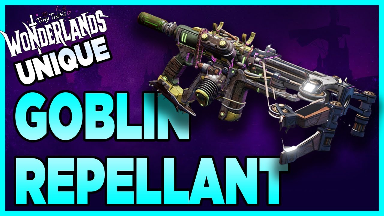 Tiny Tina's Wonderlands | Goblin Repellant - Unique Gun Guide Showcase ...
