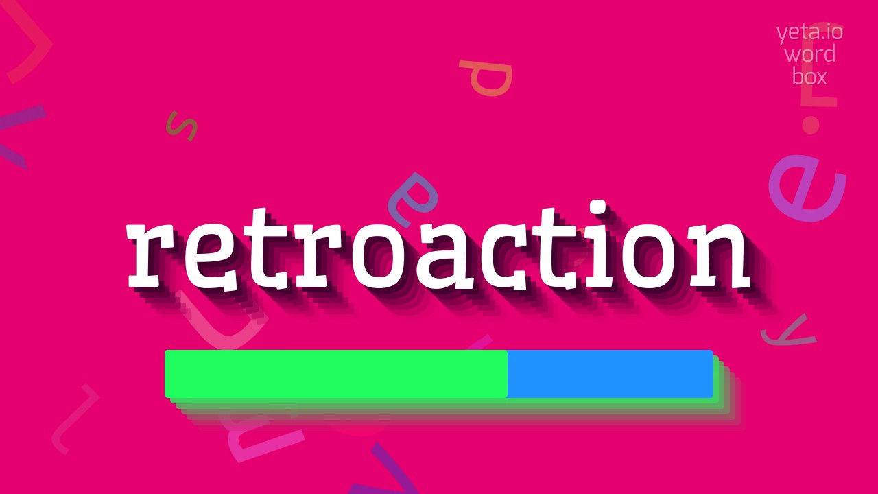 How to say "retroaction"! (High Quality Voices) - YouTube