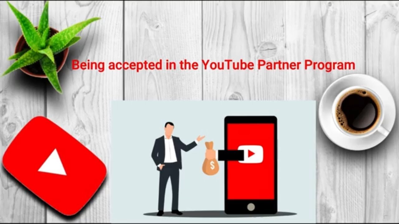 Being accepted into the YouTube Partner Program - YouTube