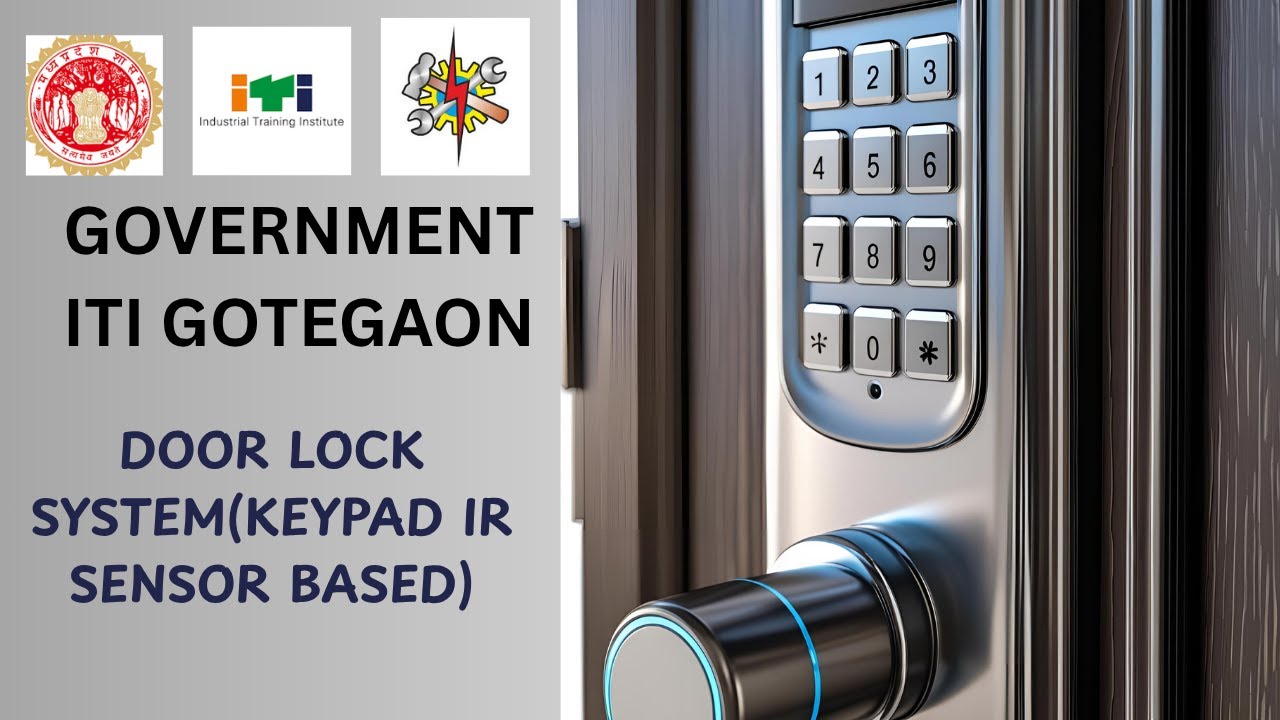 Door lock system keypad IR sensor based made by Trainees of Govt ITI ...