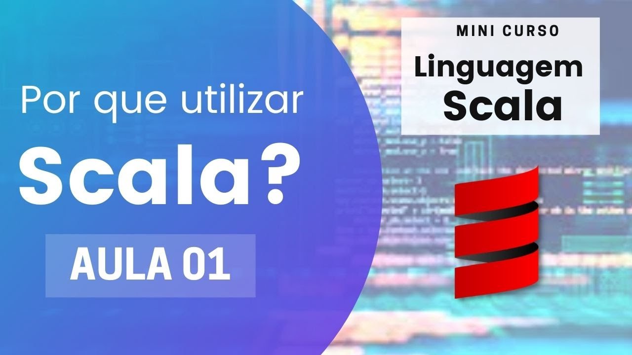 [Mini Curso Scala] Aula 01 - Por que utilizar a linguagem Scala? - YouTube