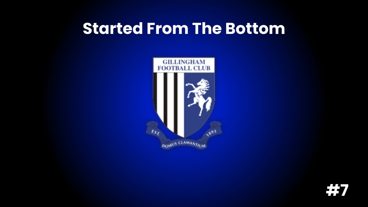 Started From The Bottom #7 Gillingham Football Manager 2021 - YouTube