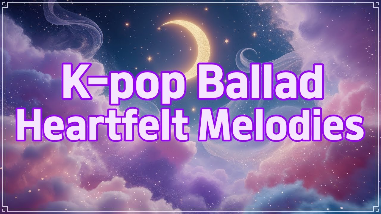 K-POP : Ballad Music - YouTube
