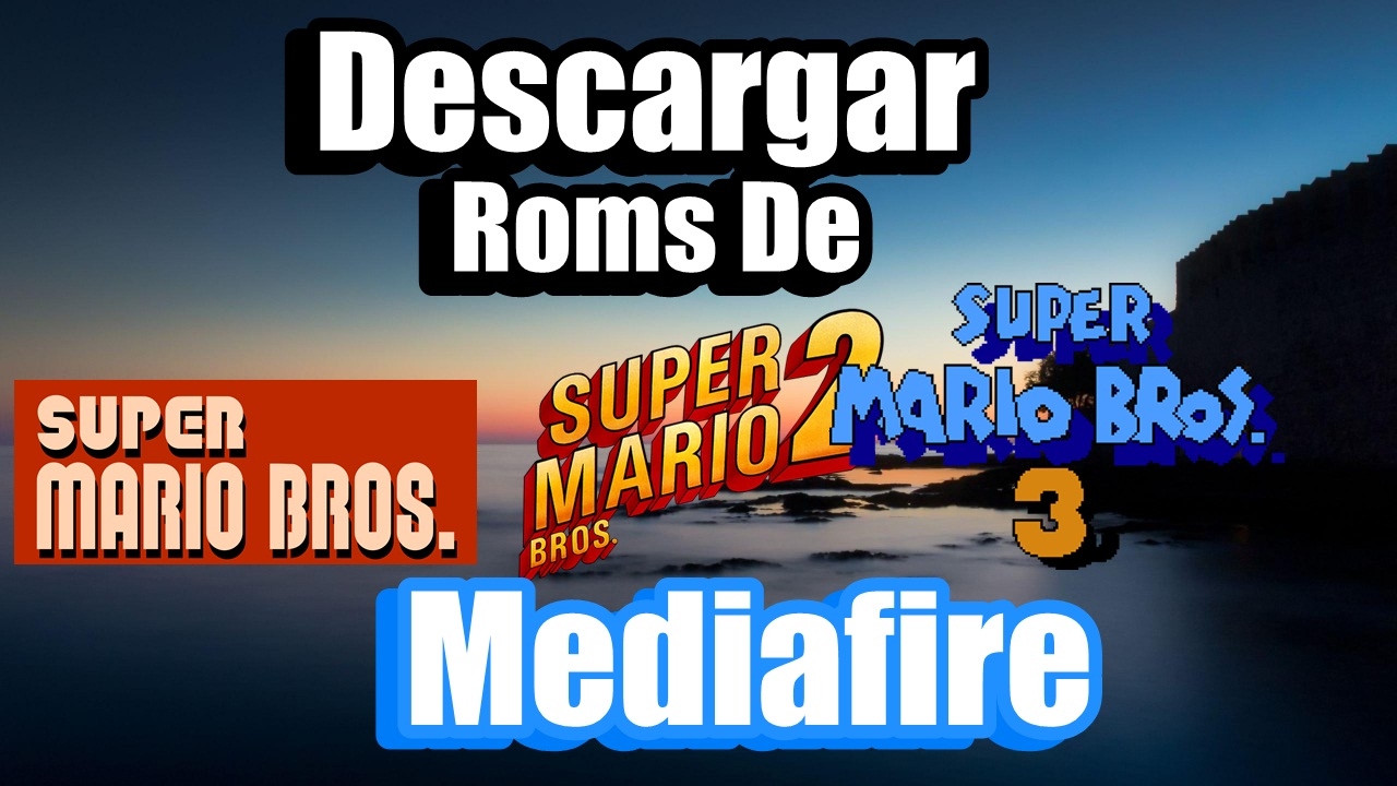 Tutorial como descargar super mario bros 1 2 y 3 rom para emulador nes ...