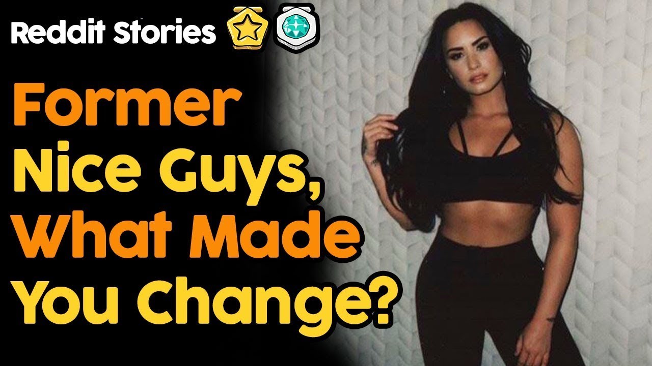Former Nice Guys What Made You Change Reddit Stories - YouTube