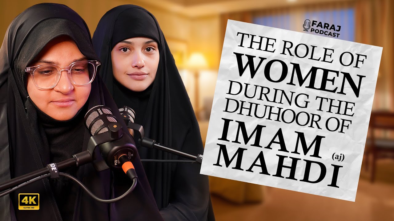 What Will Be the Role of Women During the Dhuhoor of Imam Mahdi (AJTF ...