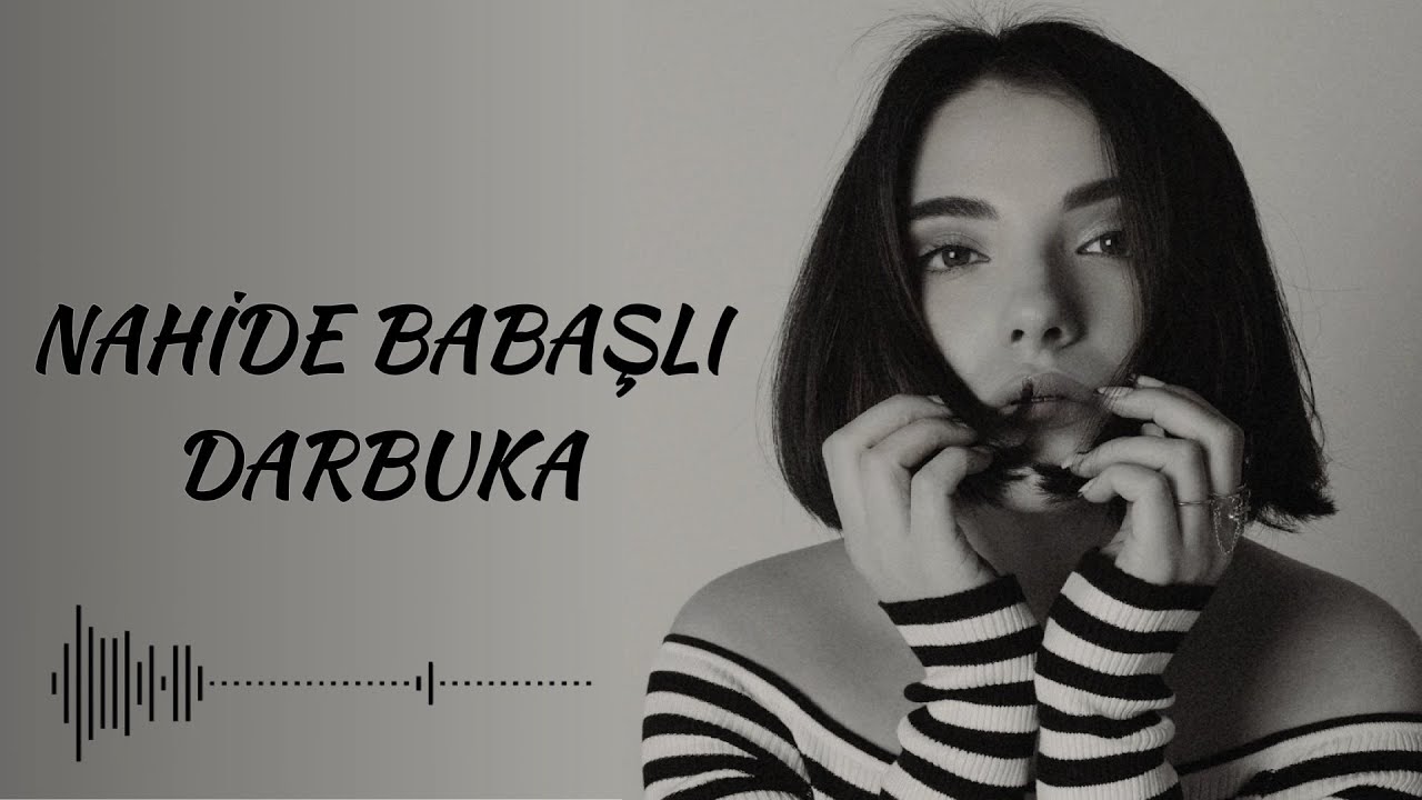 Darbuka Sözleri Yazılı (Lyrics) Nahide Babașlı - YouTube