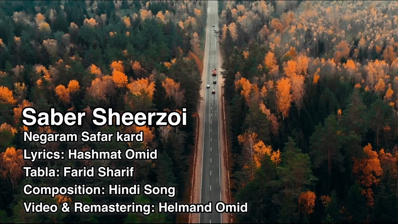 Negaram Safar kard, by Saber Sheerzoi, Lyrics: Hashmat Omid, نگارم سفر ...