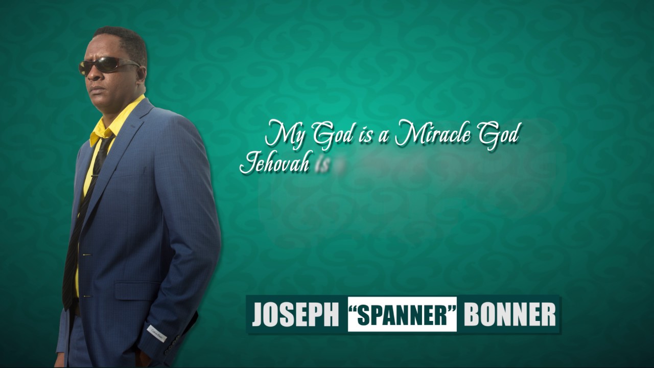 Joseph "Spanner" Bonner - Miracle God - YouTube