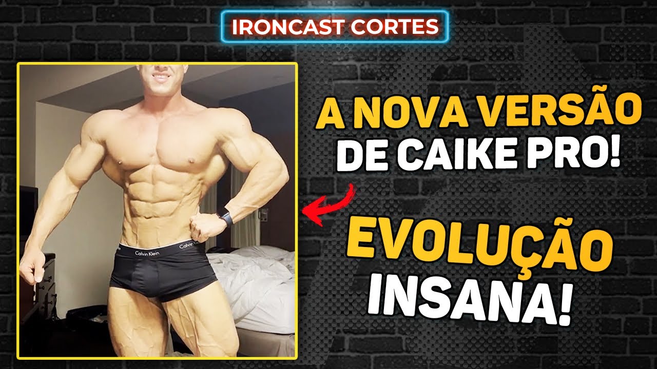 CAIKE PRO MOSTRA O FÍSICO ANTES DA COMPETIÇÃO – IRONCAST CORTES - YouTube